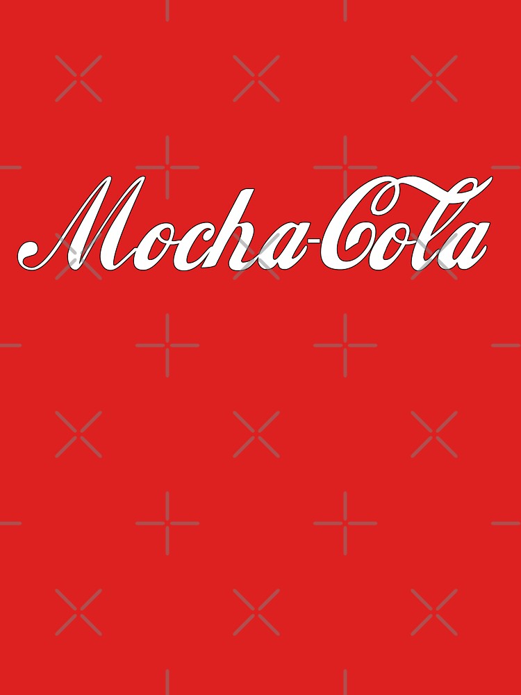 "Mocha-Cola - White" T-shirt for Sale by chrisisreed | Redbubble ...