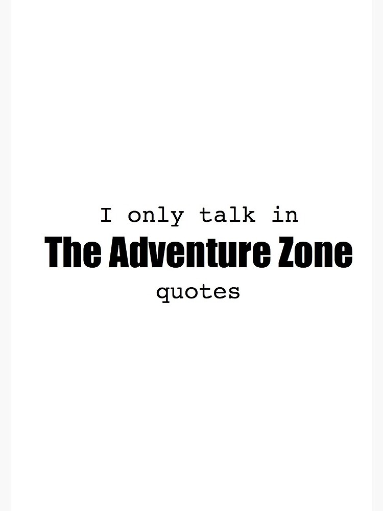 "I only talk in The Adventure Zone quotes" Spiral Notebook by ...
