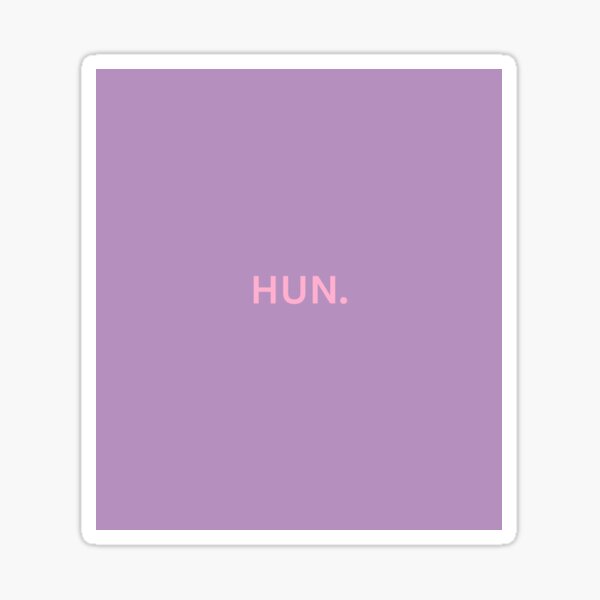 "HUN." Sticker for Sale by lizzieeemc | Redbubble
