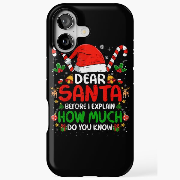 Christmas Dear Santa Before I Expain Ready iPhone Cases for Sale ...