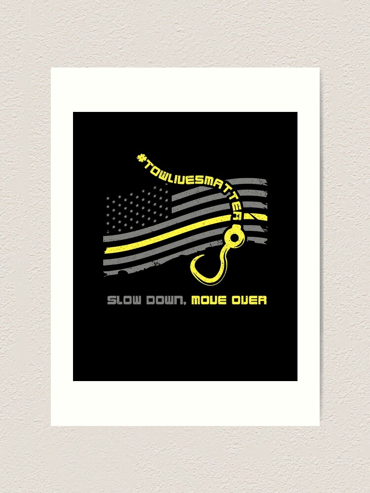 "Slow Down Move Over Cool Tow Truck Operator Tow Truck Shirt" Art Print ...