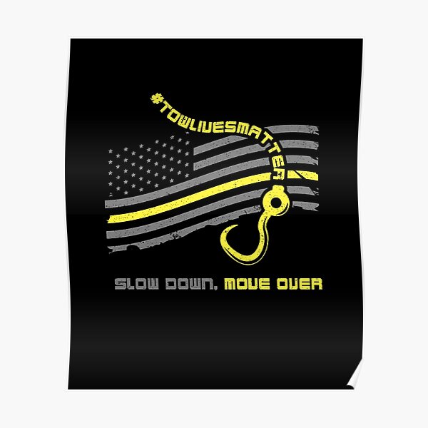 "Slow Down Move Over Cool Tow Truck Operator Tow Truck Shirt" Poster by ...
