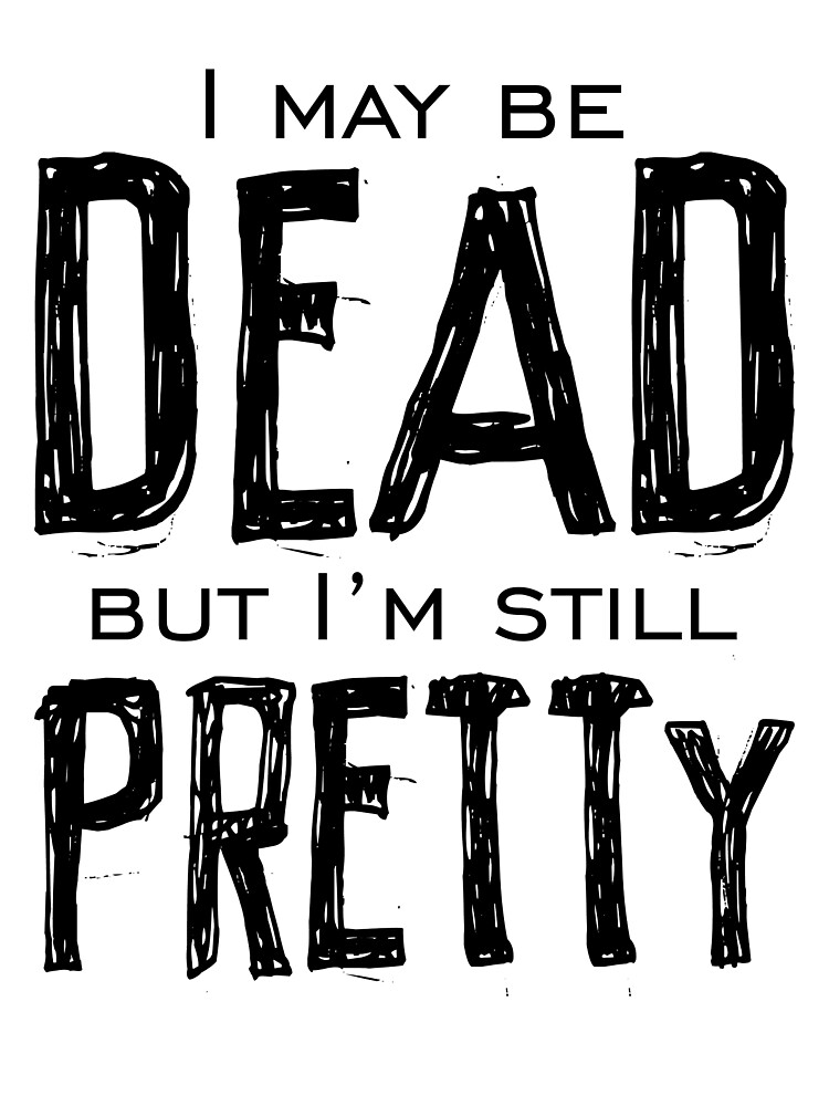 "dead and pretty" Poster by raandoom | Redbubble