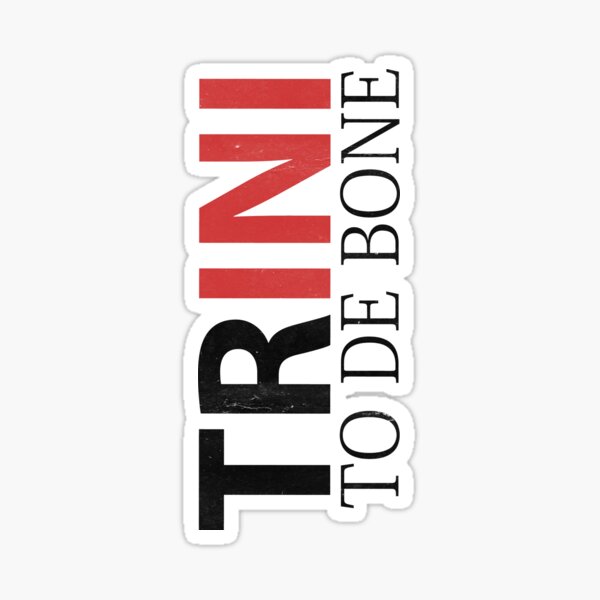 "TRINI TO DE BONE" Sticker for Sale by drawtiststudios | Redbubble