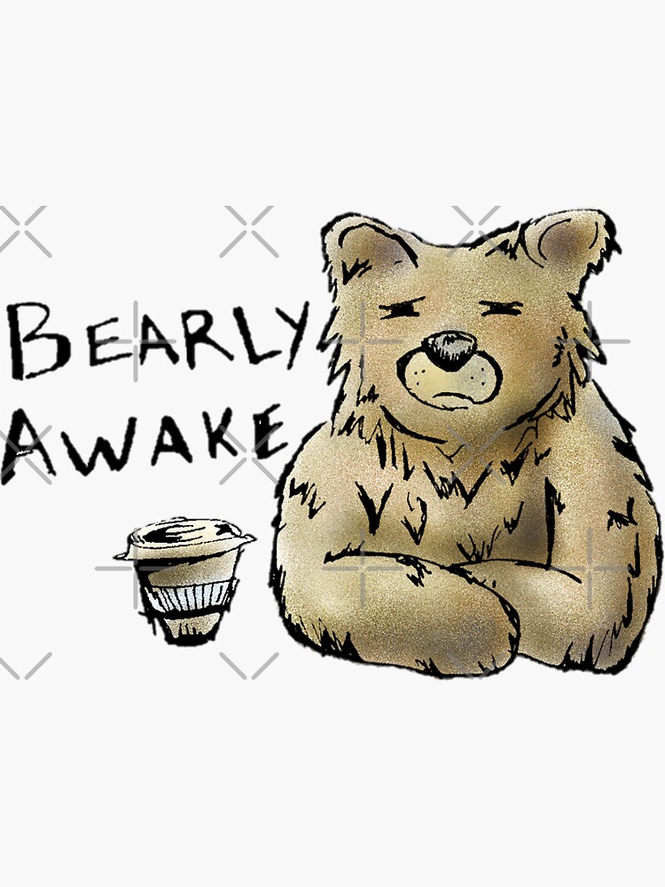 "Bearly Awake Full Color" Sticker by maryhop | Redbubble