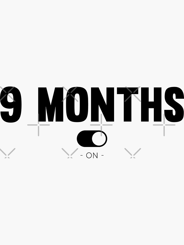 "9 MONTHS" Sticker by lepetitcalamar | Redbubble