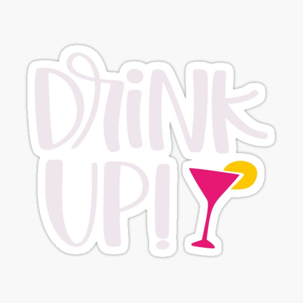 "Drink Up" Sticker by adametzb | Redbubble