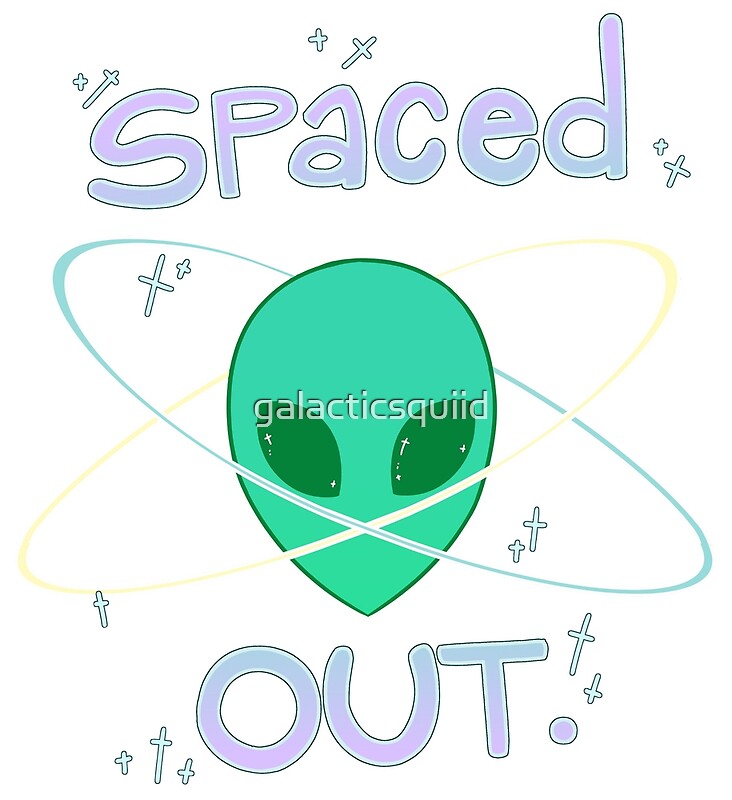 "~spaced out~" by galacticsquiid | Redbubble