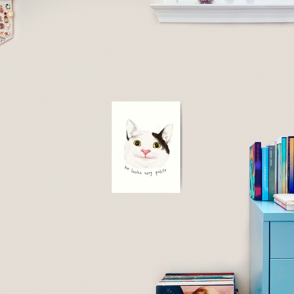 "He looks very polite - Polite Cat Meme / Catto Dank Meme " Art Print for Sale by sassylin ...