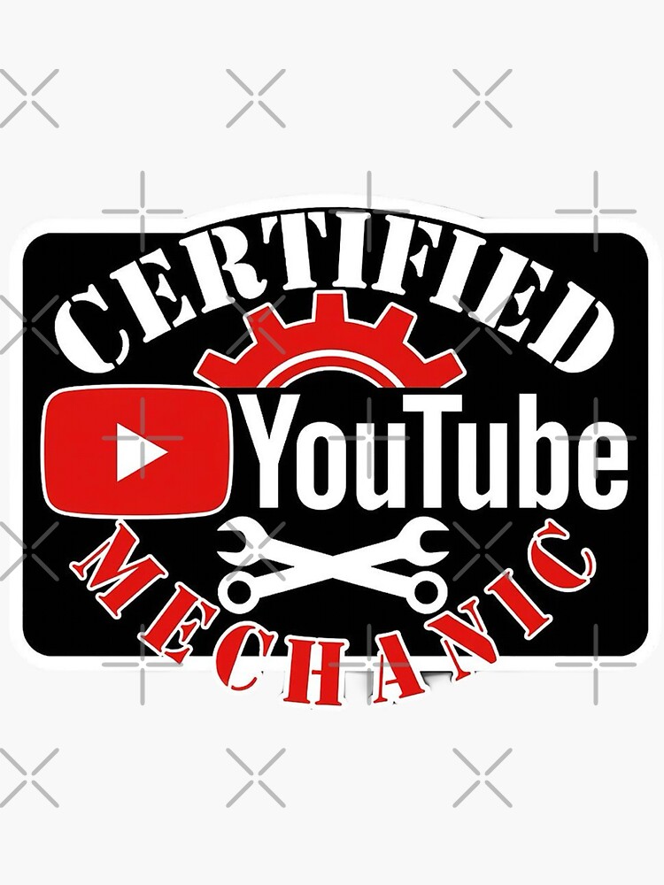 "Certified Youtube Mechanic " Sticker for Sale by unionpride | Redbubble