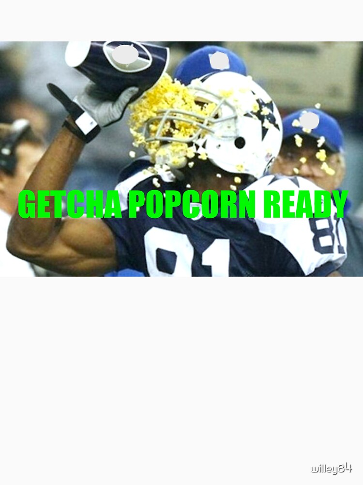 "GETCHA POPCORN READY" T-shirt for Sale by willey84 | Redbubble ...