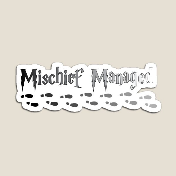 Mischief Managed Gifts & Merchandise | Redbubble