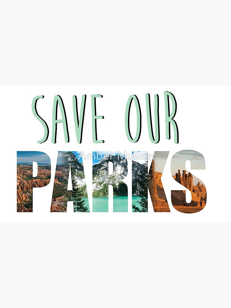 "Save Our Parks" Poster by -maDESIGN | Redbubble