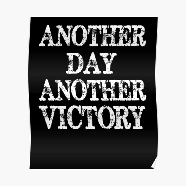 "Another Day Another Victory - Motivational Quote" Poster for Sale by ...