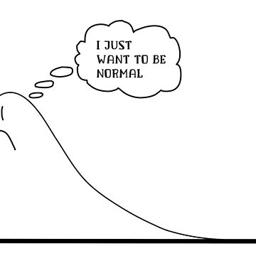 "just want to be normal" Sticker for Sale by FunnyGrief | Redbubble