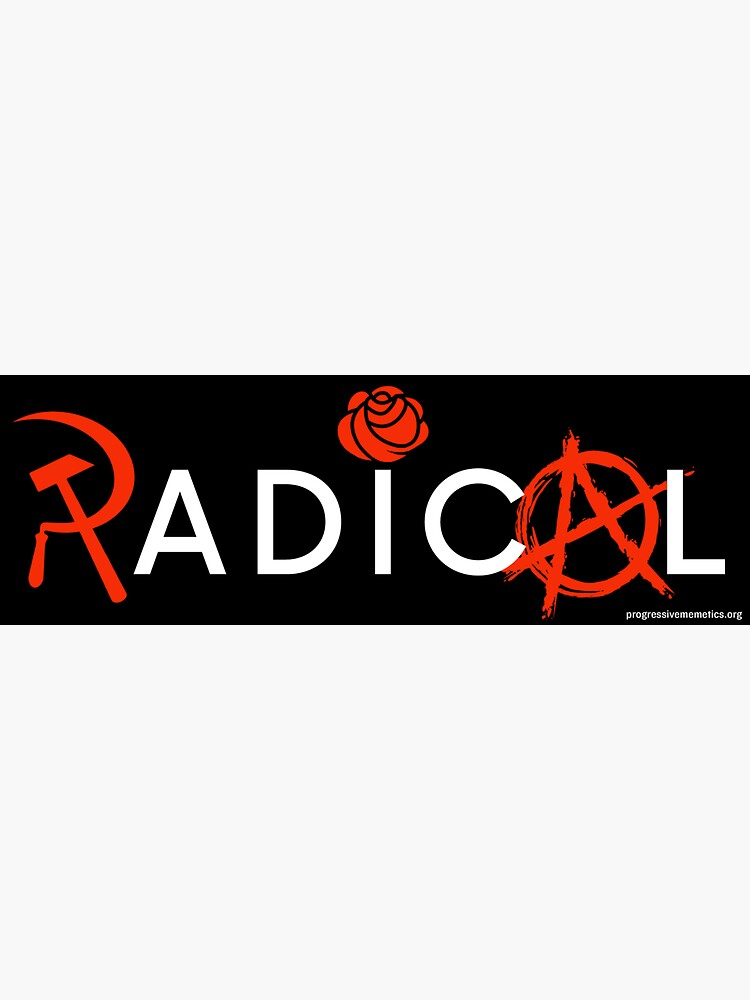 "RADICAL Bumper Sticker" Sticker for Sale by IPMLeftorium | Redbubble