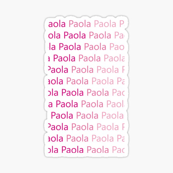 Paola Name Stickers | Redbubble