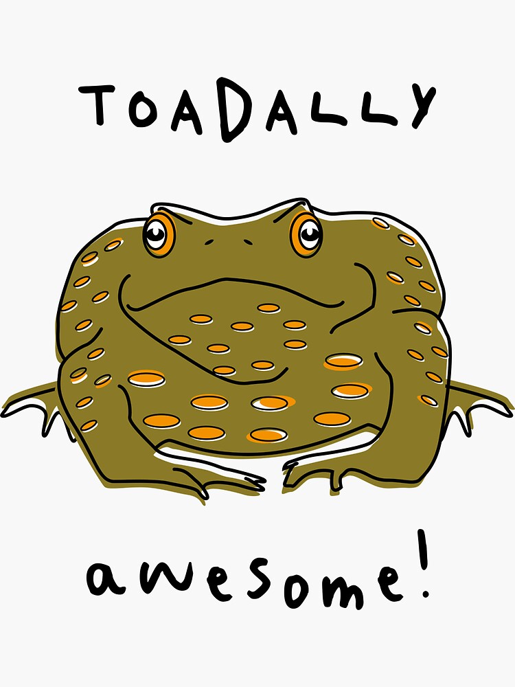 "Toadally Awesome!" Sticker for Sale by mynameisnikki | Redbubble