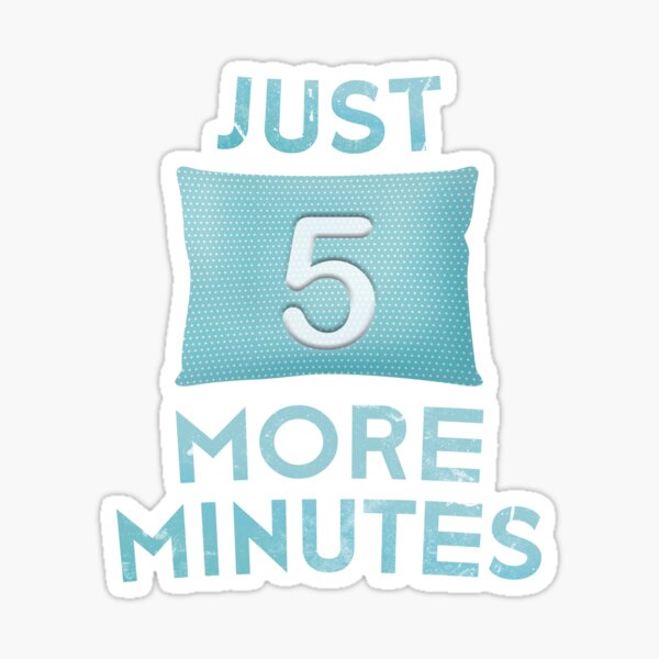 "5 More Minutes Pillow" Sticker for Sale by Lateral-Art | Redbubble