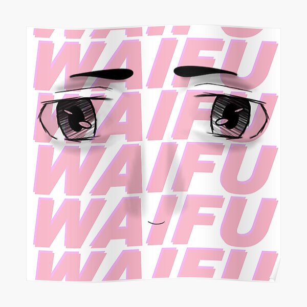 "Waifu" Poster by ajpocken | Redbubble