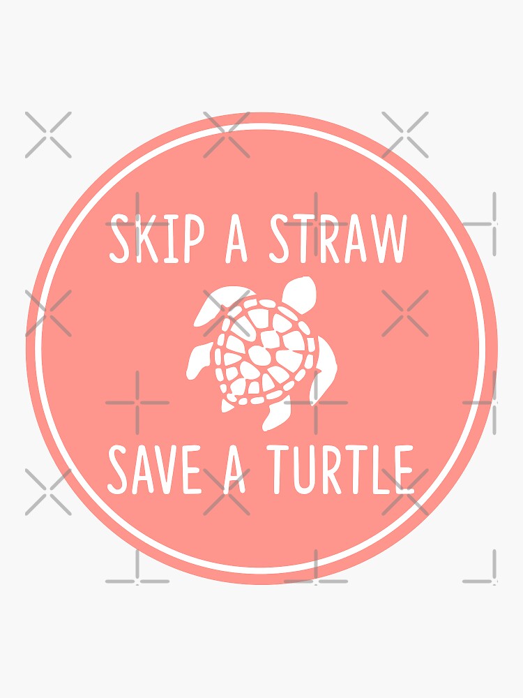 "Skip a straw save a turtle" Sticker for Sale by sflissler | Redbubble