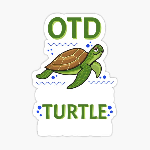 "OTD Obsessive Turtle Disorder" Sticker by SassyYetClassy | Redbubble