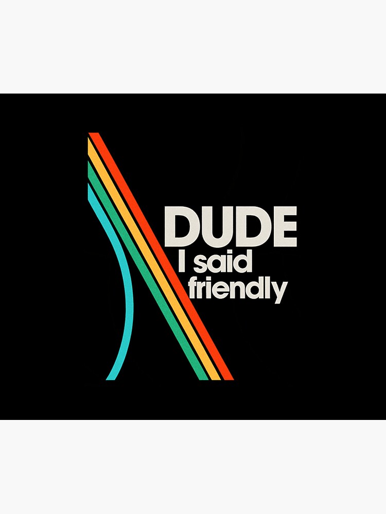 "Arc Raiders Dude I Said Friendly - Arc Raiders - ARC Raiders - Sci-Fi ...