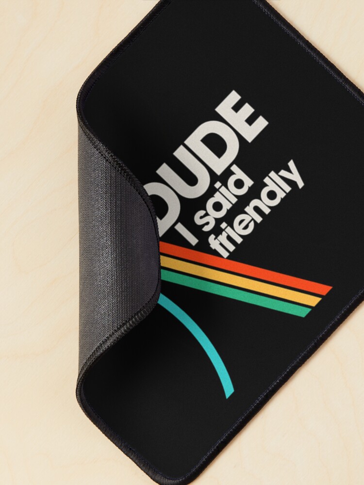 "Arc Raiders Dude I Said Friendly - Arc Raiders - ARC Raiders - Sci-Fi ...