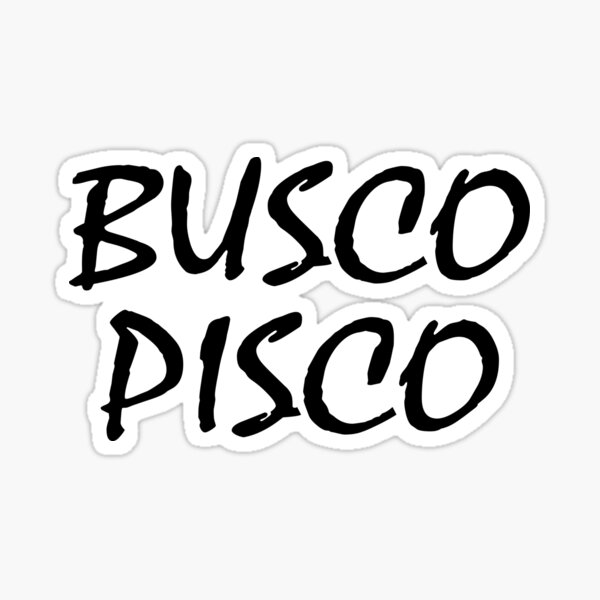 "Busco Pisco" Sticker for Sale by TeeTimeGuys | Redbubble