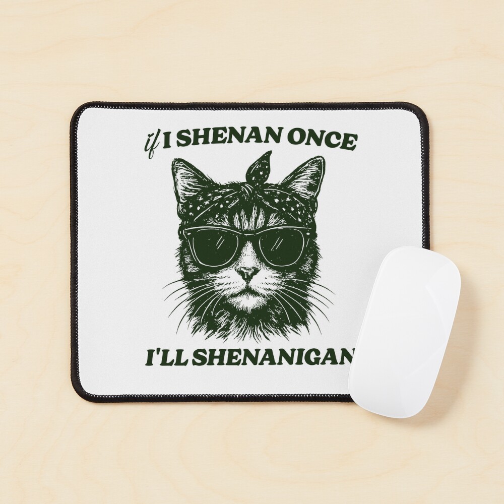 "Retro If I Shenan Once I'll Shenanigan, funny kitten meme" Sticker for ...