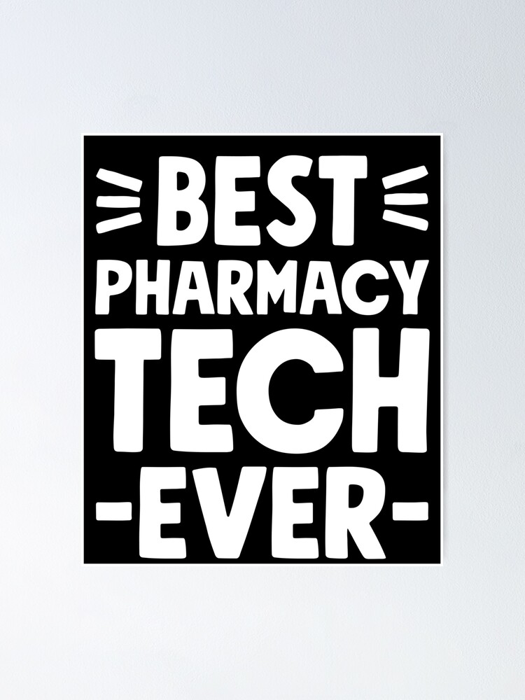 "Best Pharmacy Tech Ever - Funny Pharmacy technician" Poster for Sale ...