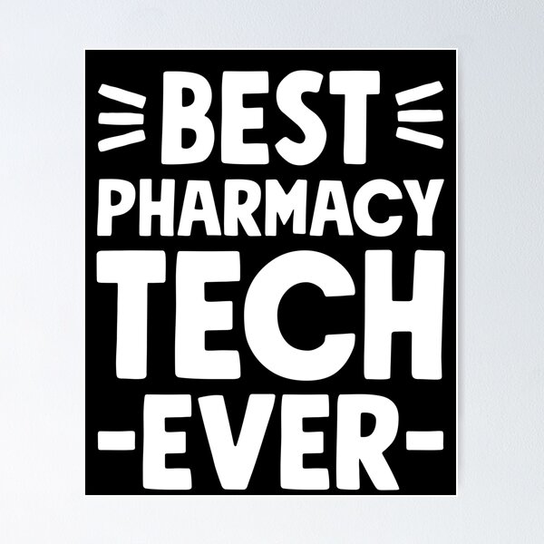 "Best Pharmacy Tech Ever - Funny Pharmacy technician" Poster for Sale ...