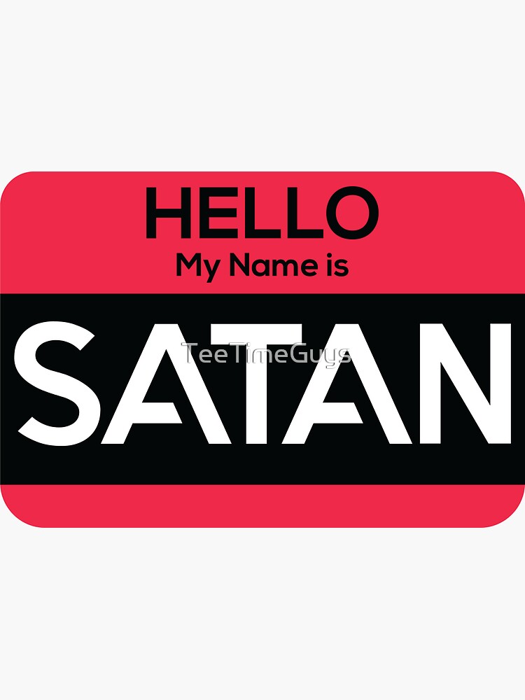 "Hello My Name is Satan V2" Sticker by TeeTimeGuys | Redbubble