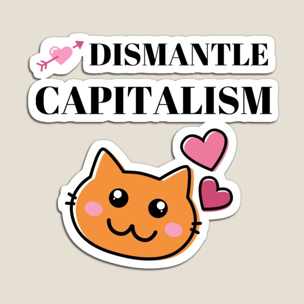 Against Capitalism Gifts & Merchandise | Redbubble