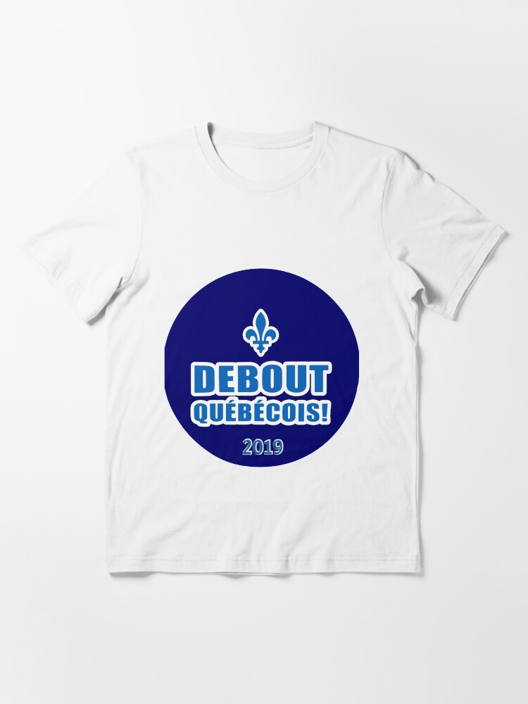 "Québec debout 2019 Logo" T-shirt for Sale by Spacestuffplus ...