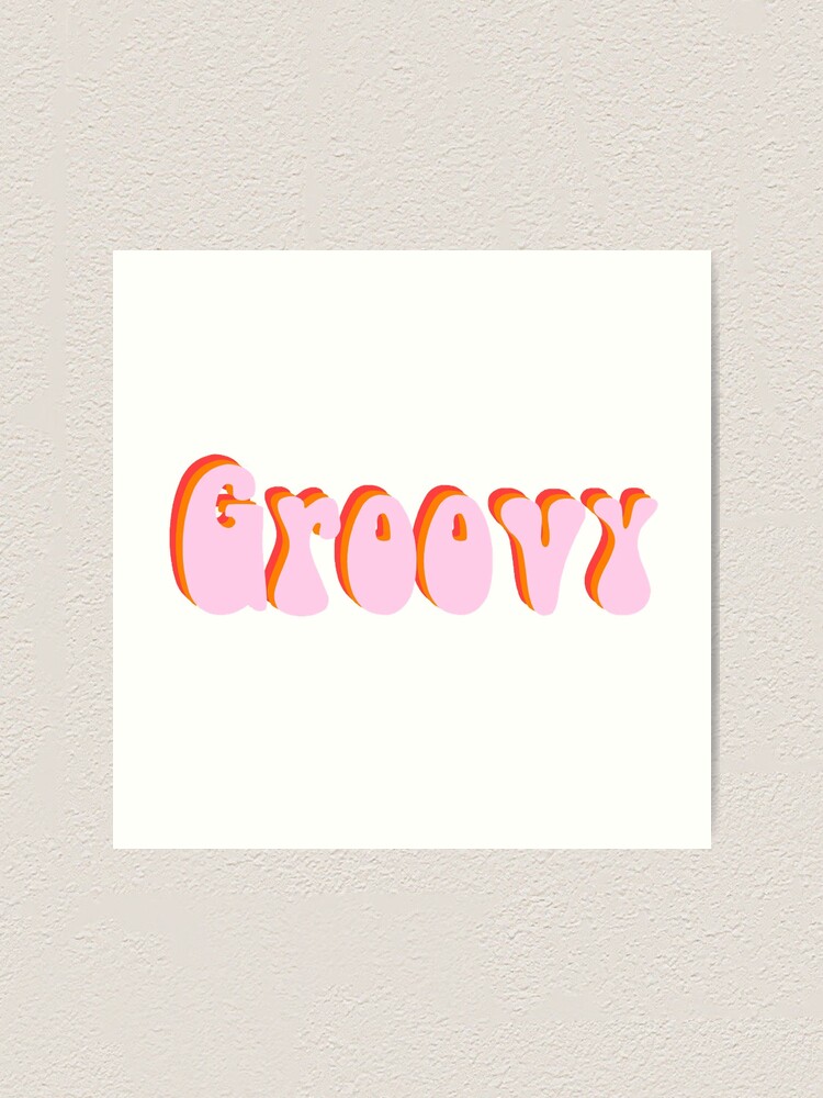 "Groovy" Art Print for Sale by ashhleyss | Redbubble