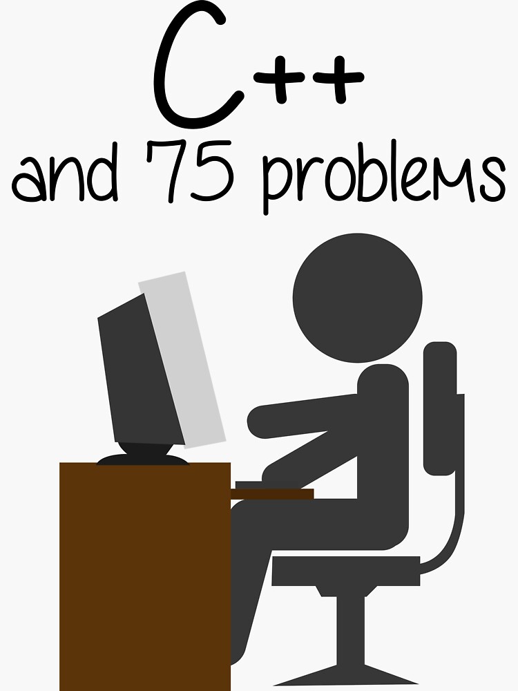 "C++ And 75 Problems Funny Programmer " Sticker for Sale by ...