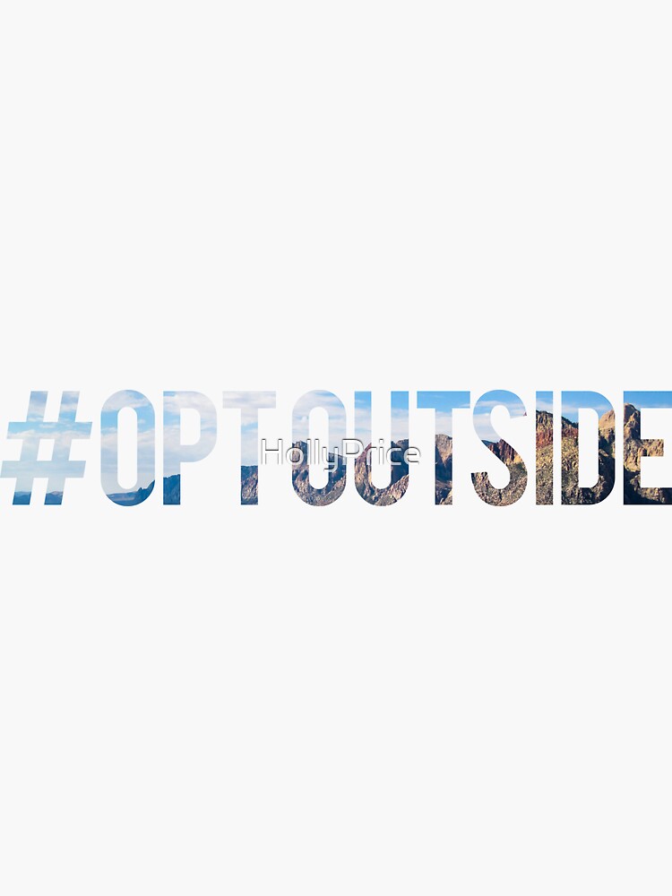 "#OptOutside" Sticker for Sale by HollyPrice | Redbubble