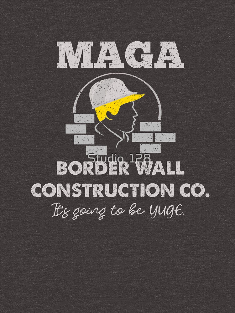 "MAGA Border Wall Construction Co. " T-shirt for Sale by CaymanHill ...