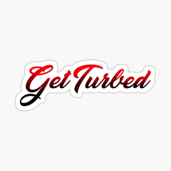 "Get Turbed" Sticker for Sale by junsol | Redbubble