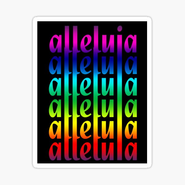 Alleluia Gifts & Merchandise for Sale | Redbubble