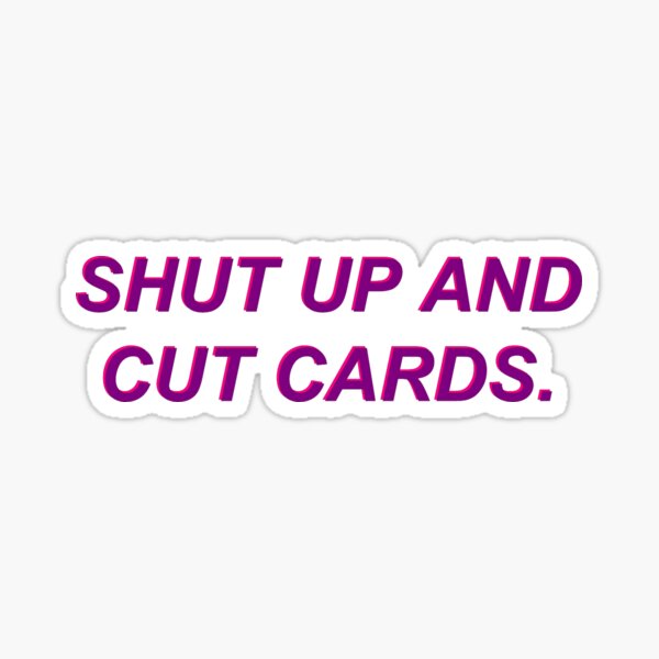 ""Shut Up and Cut Cards" | Pink and Purple" Sticker for Sale by ...