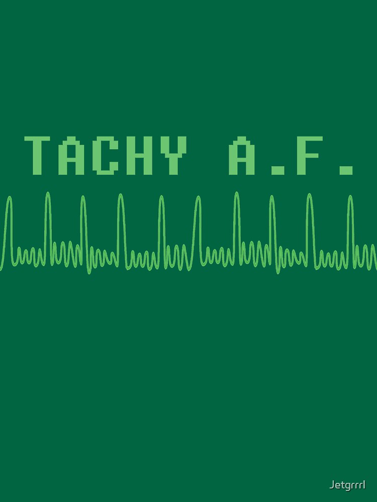 "Tachy AF" Essential T-Shirt for Sale by Jetgrrrl | Redbubble