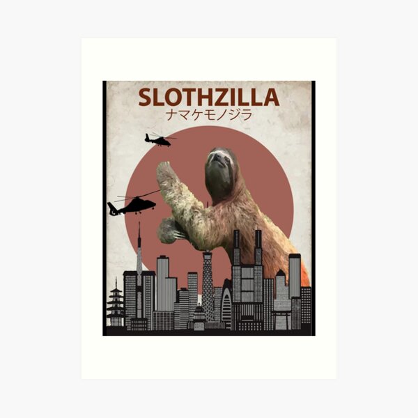 "Slothzilla Sloth Giant Monster Parody" Art Print for Sale by ...