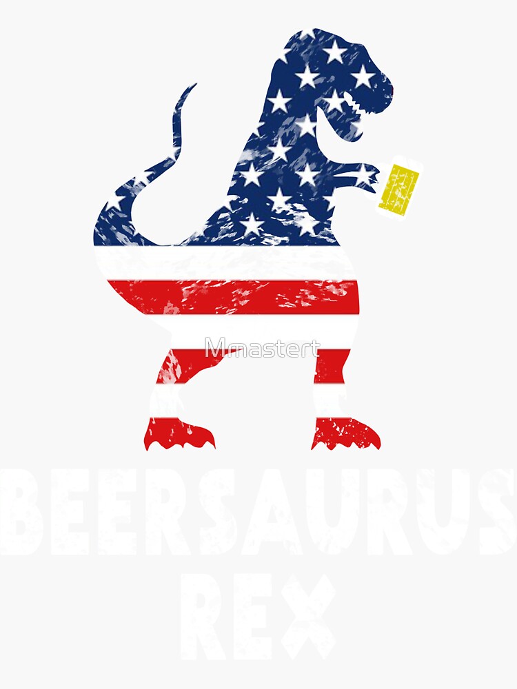 "Beer Saurus Rex US" Sticker for Sale by Mmastert | Redbubble