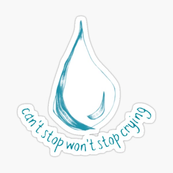 "Can't Stop Won't Stop Crying " Sticker for Sale by catharaxia | Redbubble