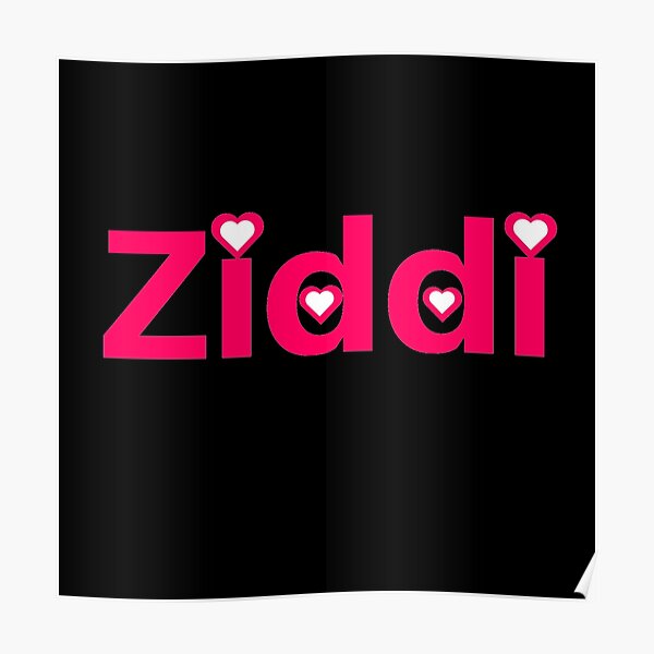"ziddi" Poster by MallsD | Redbubble