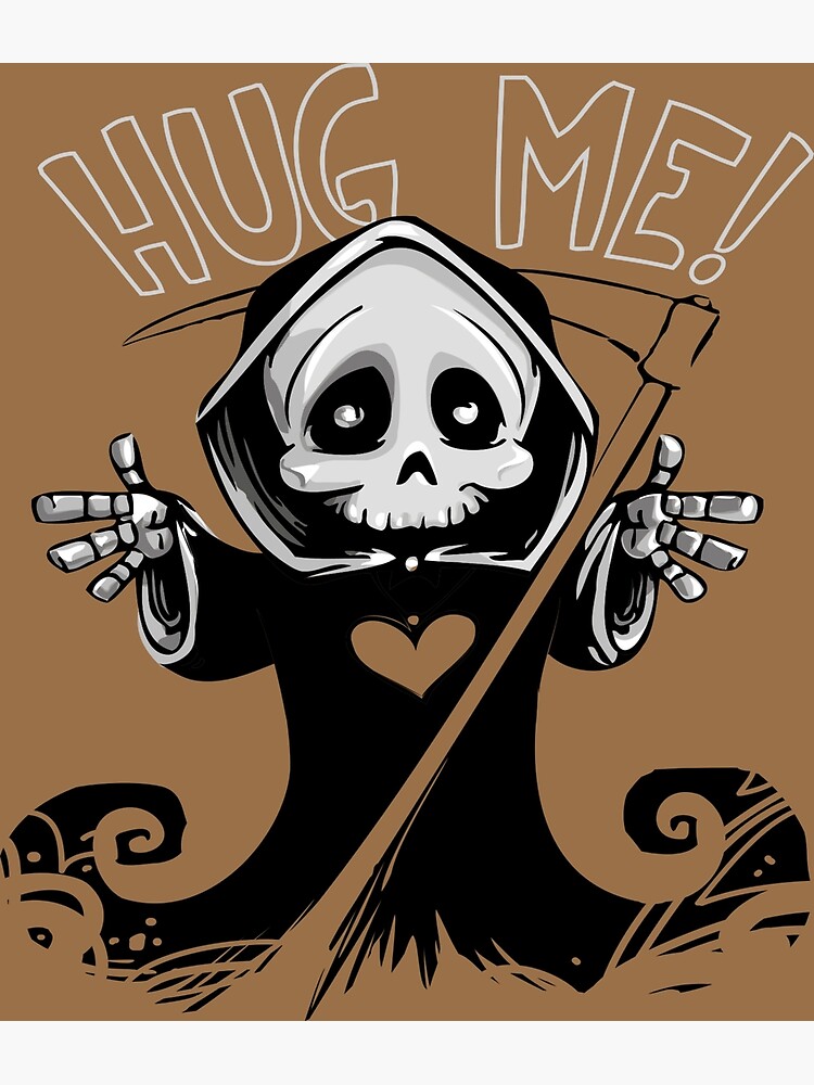 "Hug Me Grim Reaper" Poster for Sale by Lokyn | Redbubble