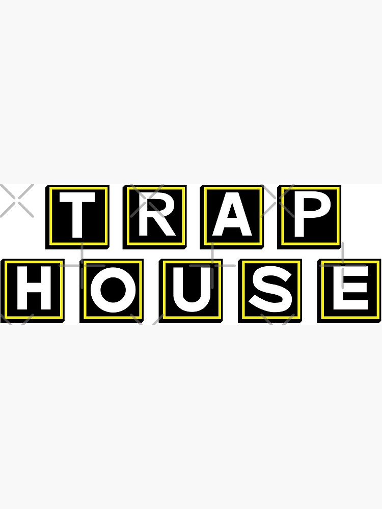 "Trap House" Poster by SamuelMolina | Redbubble