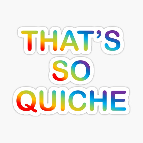 "Ja'mie King - That's so quiche (rainbow)" Sticker by jpuk | Redbubble